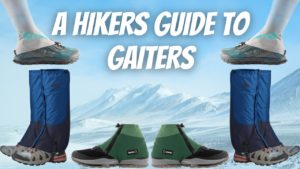 A Hikers Guide to Gaiters: How They Function & Why You Should Use Them ...